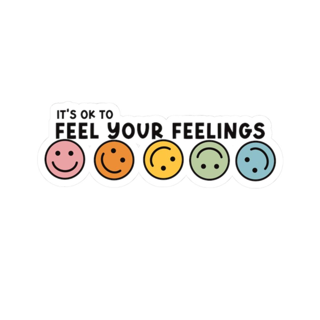It's Okay to Feel Your Feelings Kiss-cut Sticker - Etsy