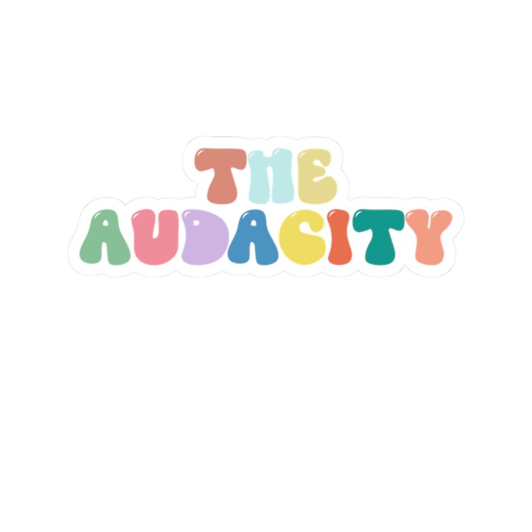The Audacity Kiss-cut Sticker - Etsy