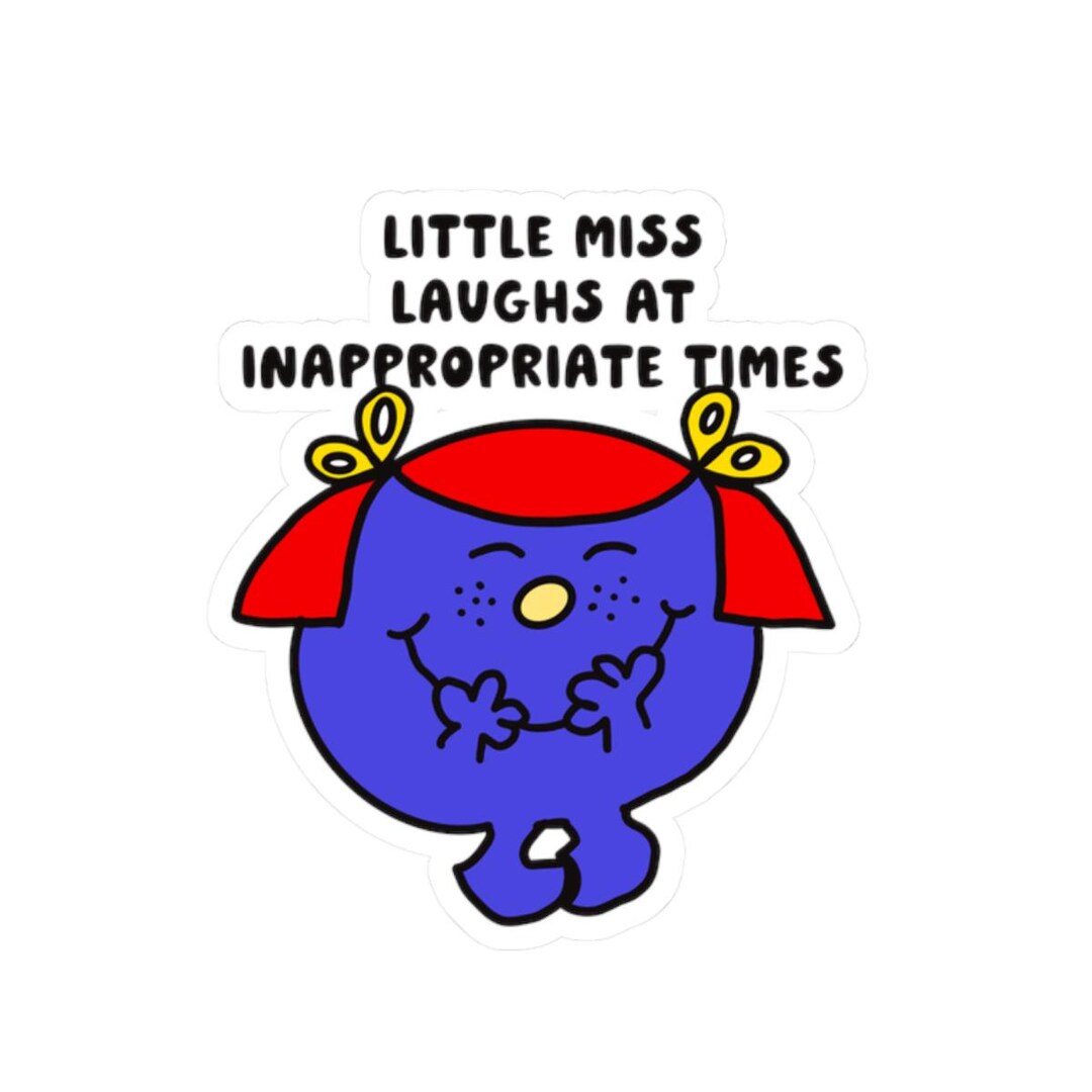 Little Miss Laughs at Inappropriate Times Kiss-cut Sticker - Etsy
