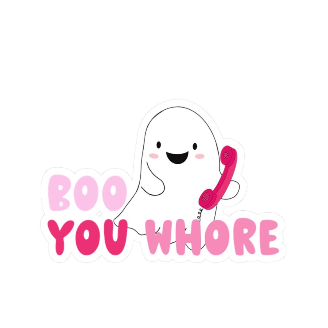 Boo You Whore Ghost Kiss-cut Sticker - Etsy