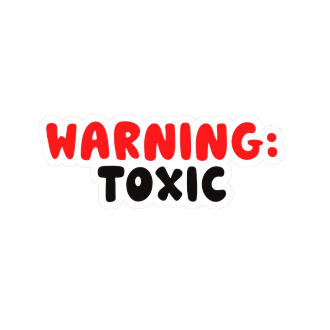 Warning: Toxic Kiss-cut Sticker - Etsy