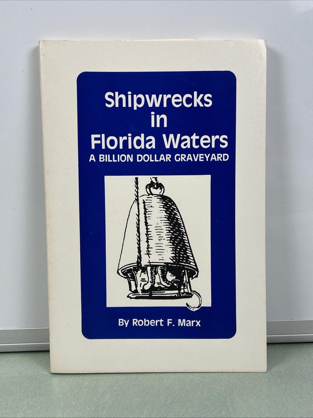 Shipwrecks in Florida Waters A Billion Dollar Graveyard Robert F Marx ...
