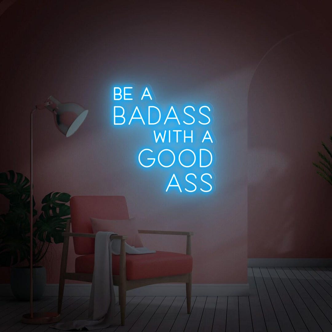 Be A BADASS With A GOOD ASS Neon Sign Light Office Living Room Interior ...