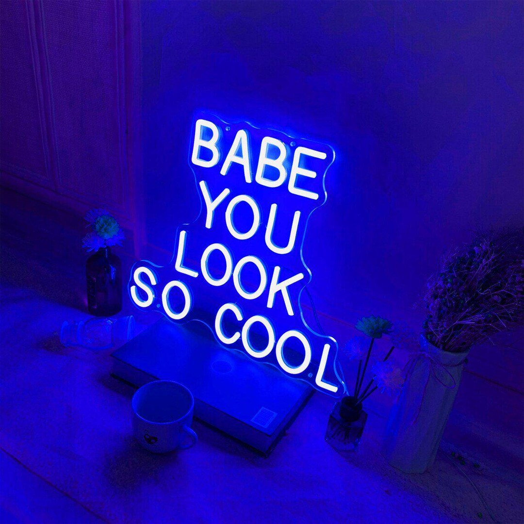 Babe You Look so Cool LED Neon Sign,custom Wedding Party Decor,salon ...
