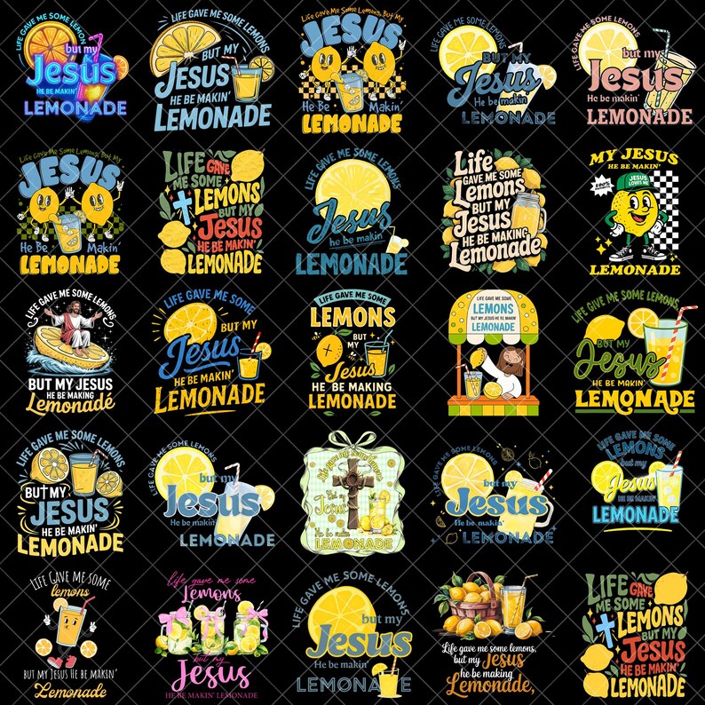 He Be Makin' Lemonade PNG: but My Jesus, Life Gave Me Lemons (digital ...