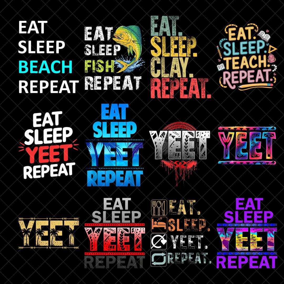 Eat Sleep Yeet Repeat Png Bundle, Funny Meme Gamer Quote PNG, Gen Z ...