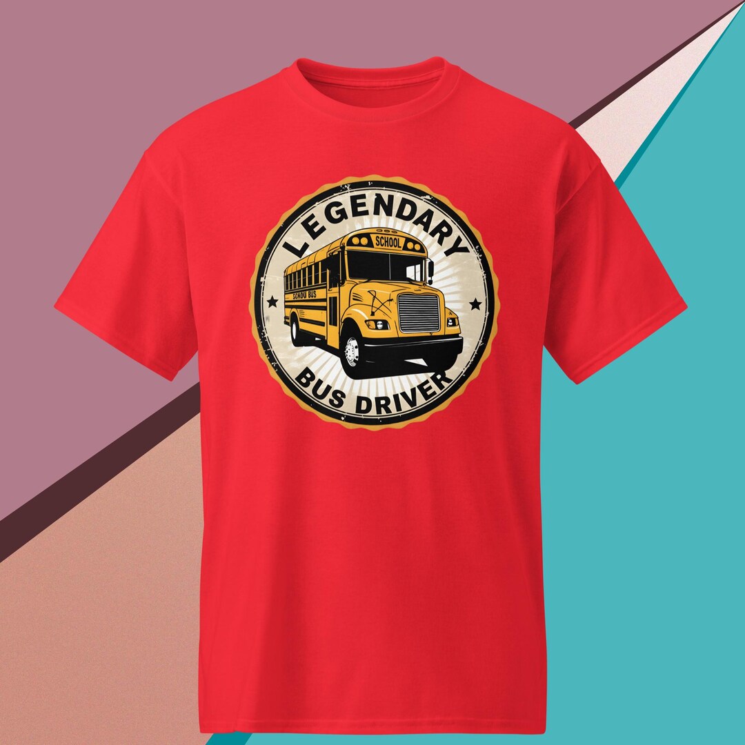Legendary Bus Driver T-shirt, School Bus Driver Gift, Funny Bus Driver ...