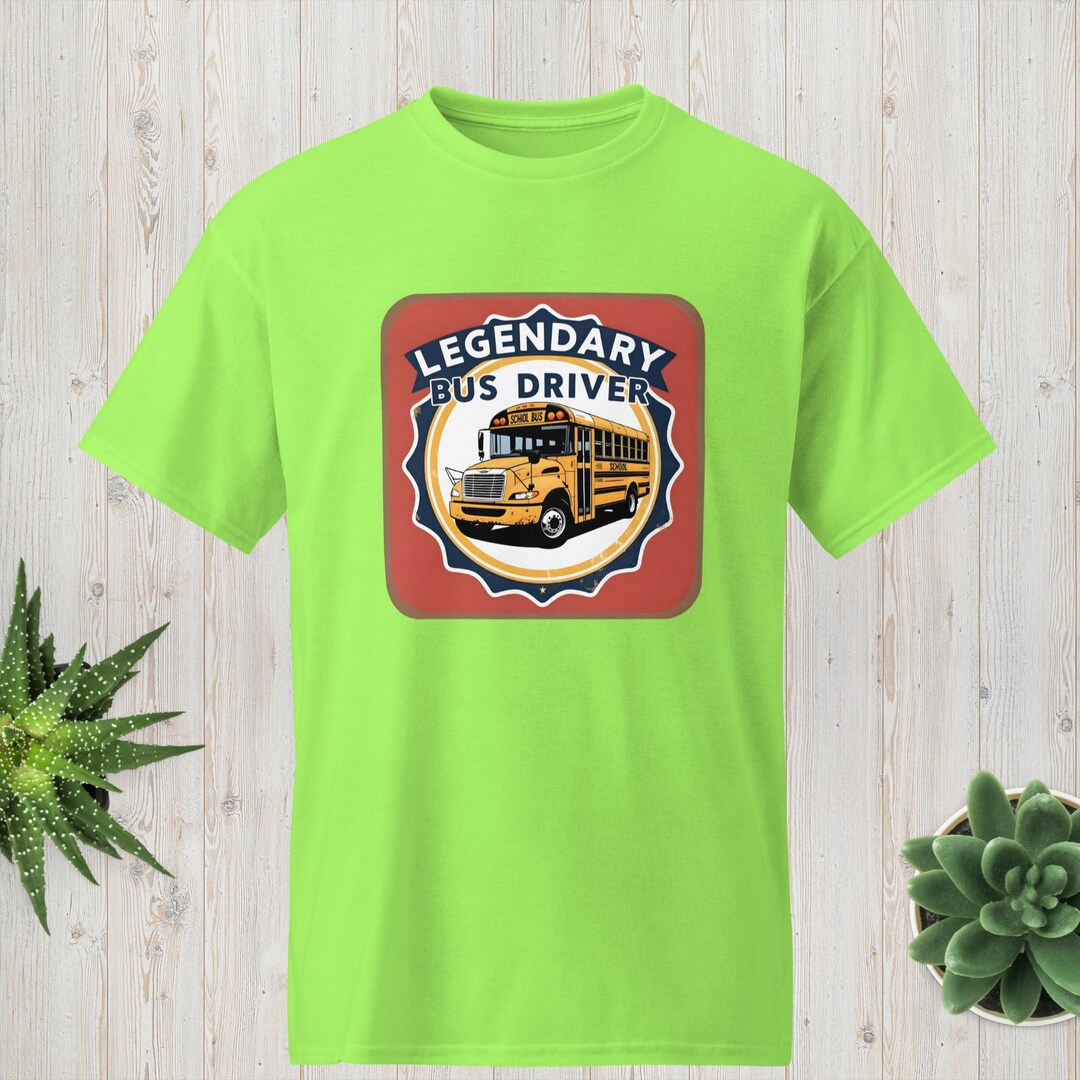 Legendary Bus Driver T-shirt, School Bus Driver Gift, Funny Bus Driver ...