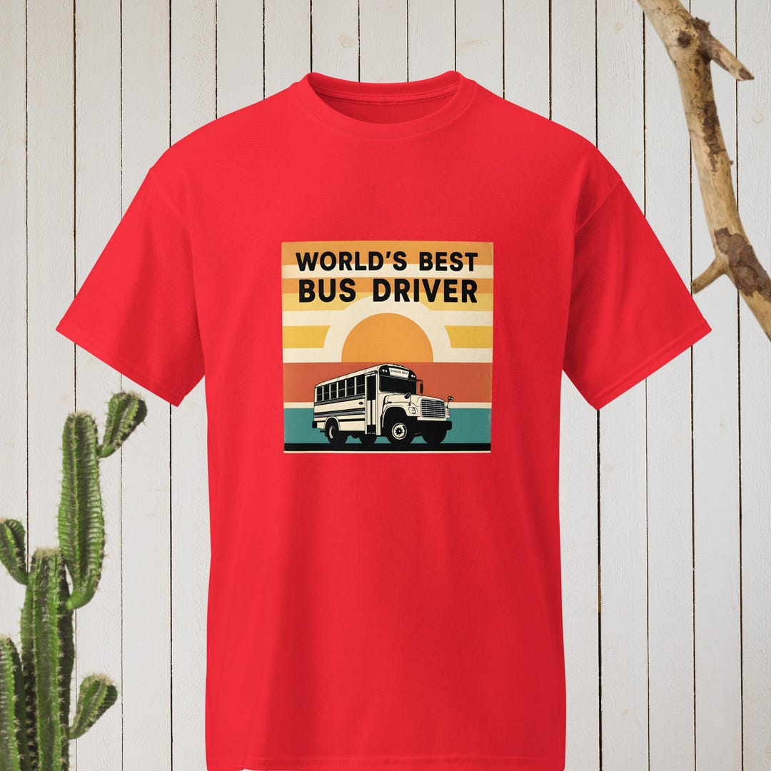 World’s Best Bus Driver Shirt, Funny Bus Driver Tee, School Bus Gift ...