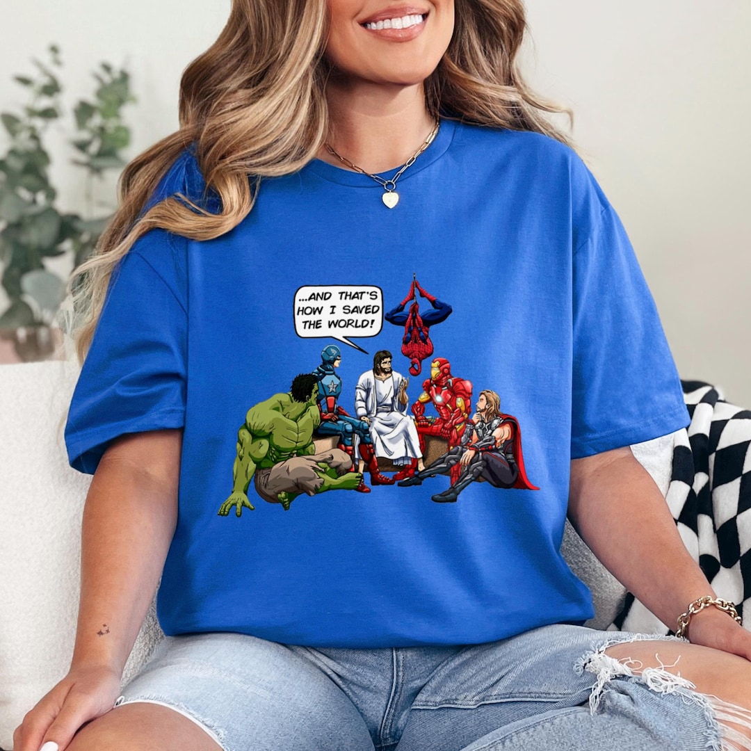 Avengers and Jesus Shirt, and That's How I Saved the World, Funny ...
