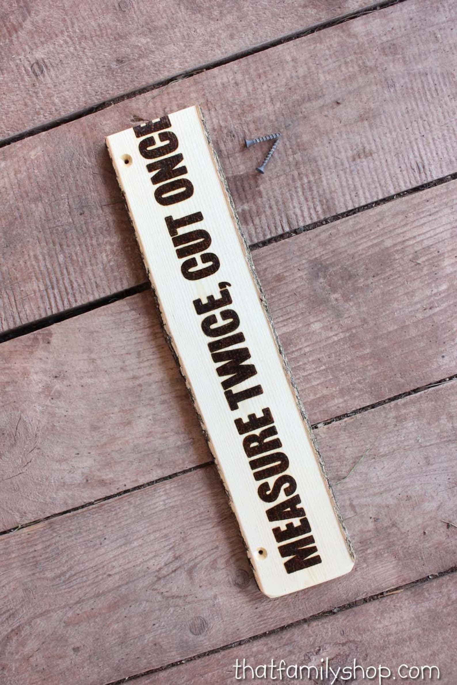 Measure Twice, Cut Once Funny Ironic Quote Sign Engraved Wall Door ...