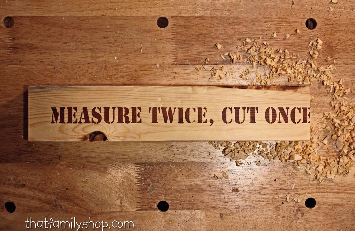 Measure Twice, Cut Once Funny Ironic Manly Sign on a Manly 2x4, Simple ...