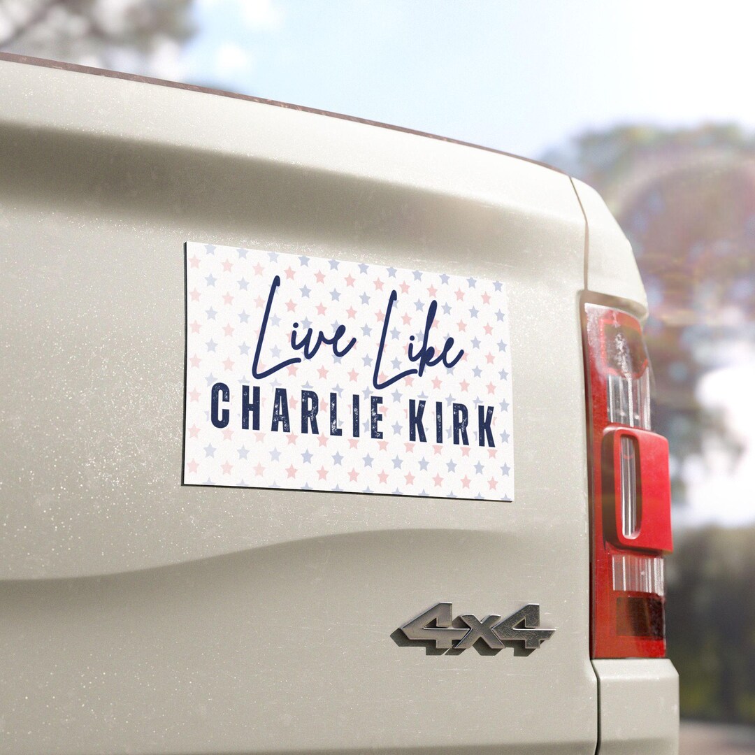Charlie Kirk Car Magnet, Live Like Charlie Bumper, Turning Point, Patriotic Truck Magnet, Jesus ...