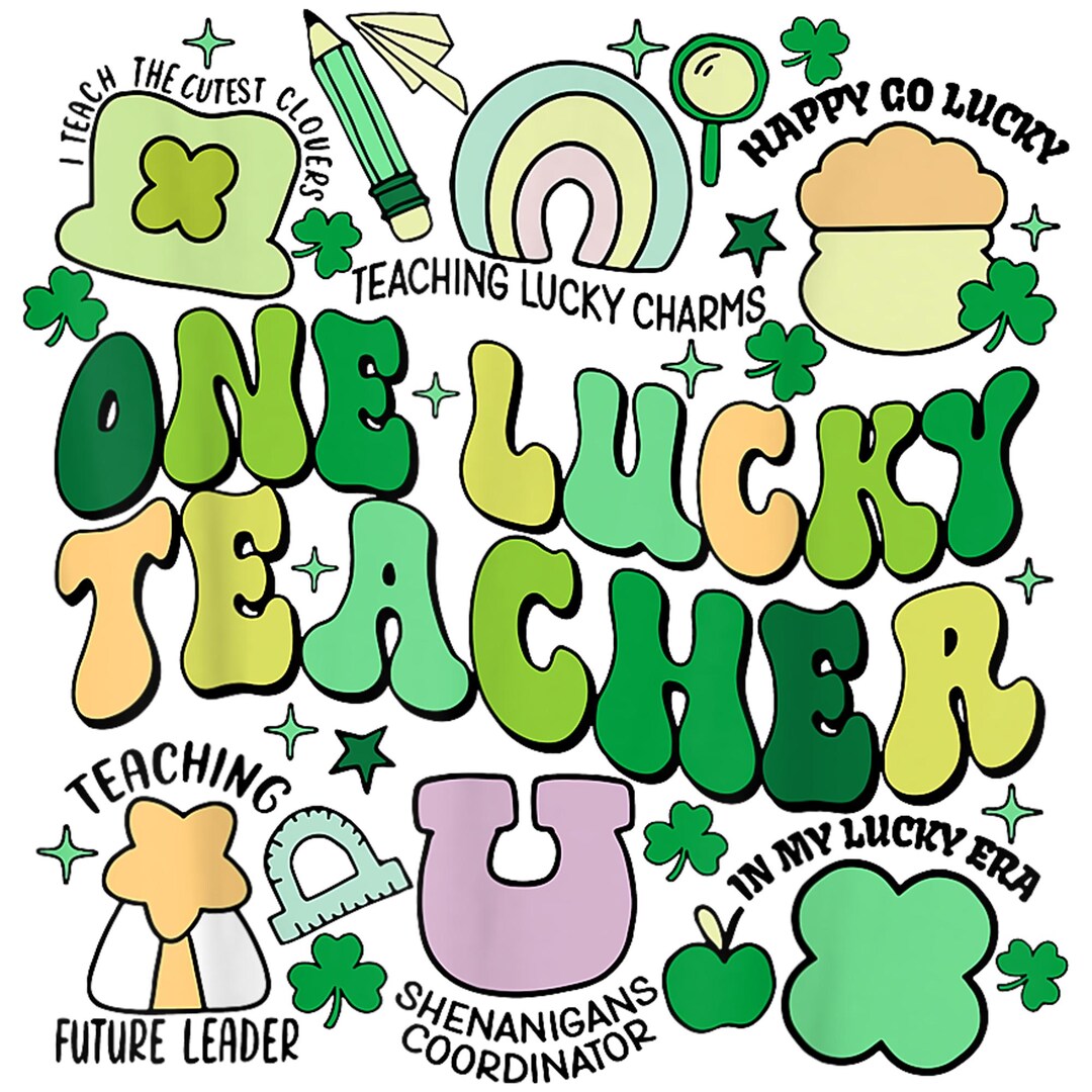 One Lucky Teacher PNG - St. Patrick's Day Irish Teacher Lucky Era ...