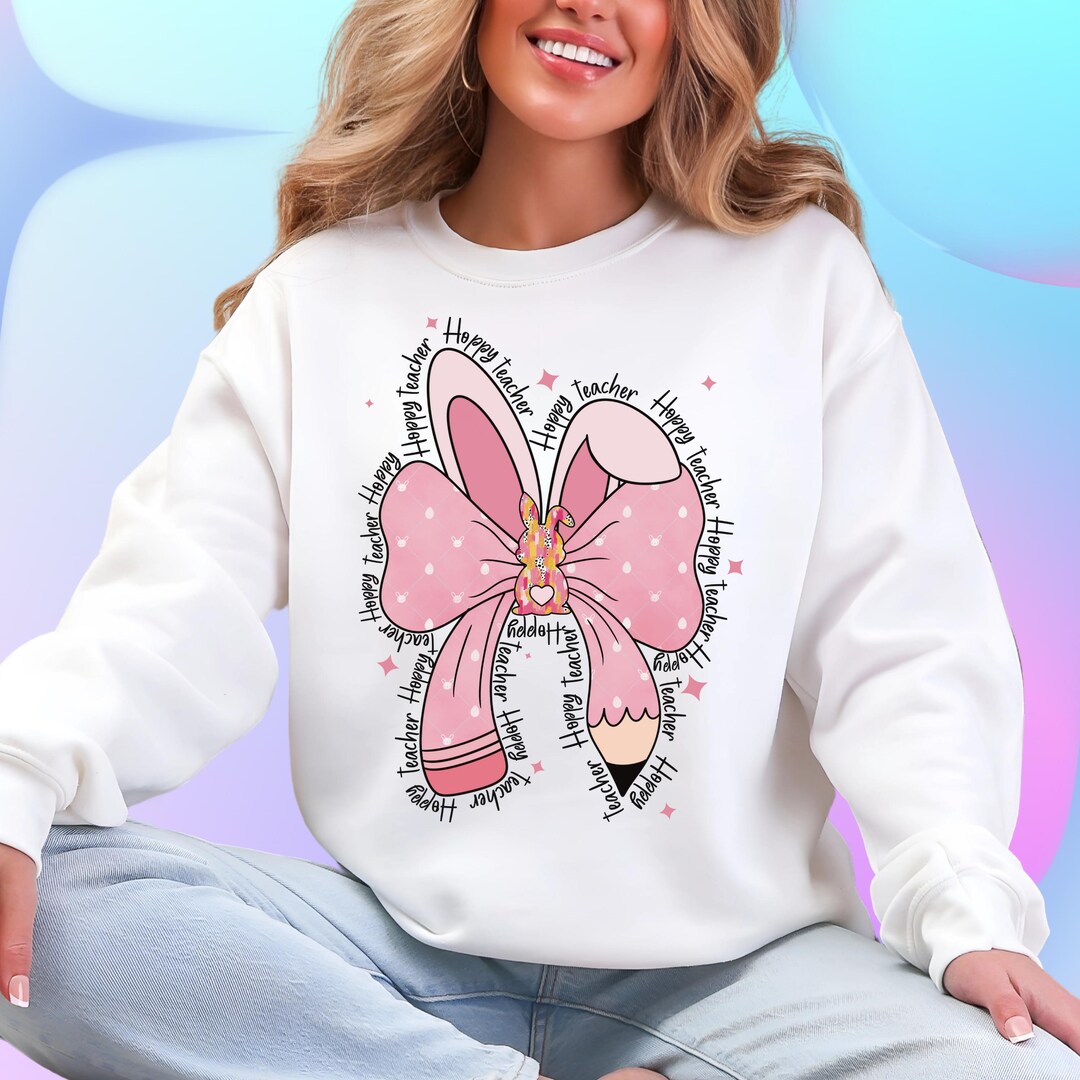 Happy Teacher Cute Coquette Bow Easter Bunny Sweatshirt, Teacher Easter ...