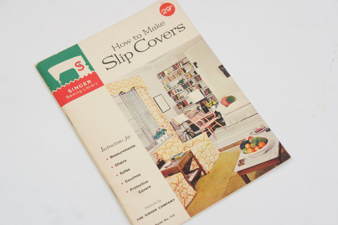 Vintage 1961 Singer Sewing How to Make Slip Covers Booklet Patterns Diy ...
