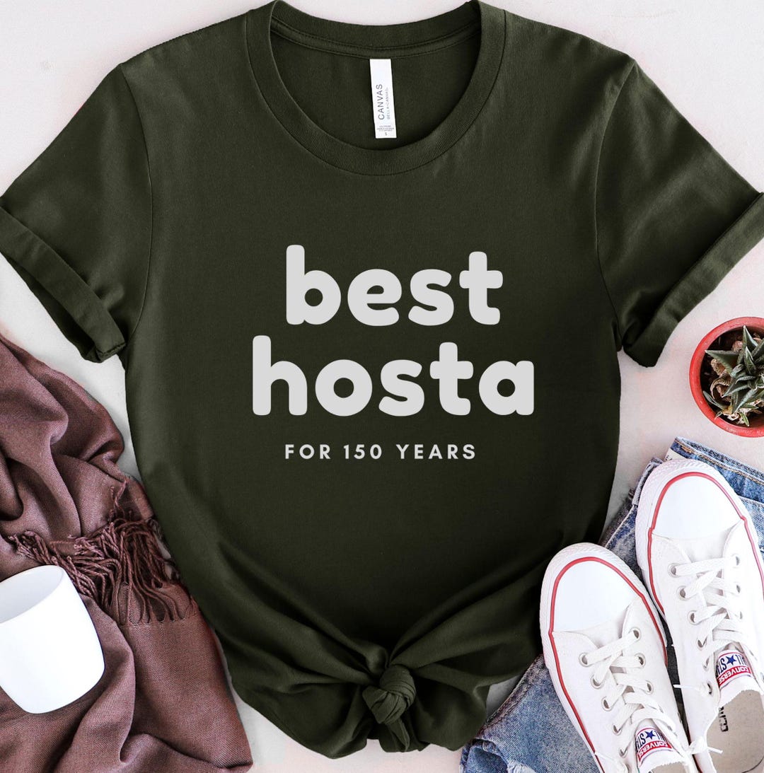 Best Hosta Since 1875, Funny Garden Tshirt, Riverside Garden T-shirt ...