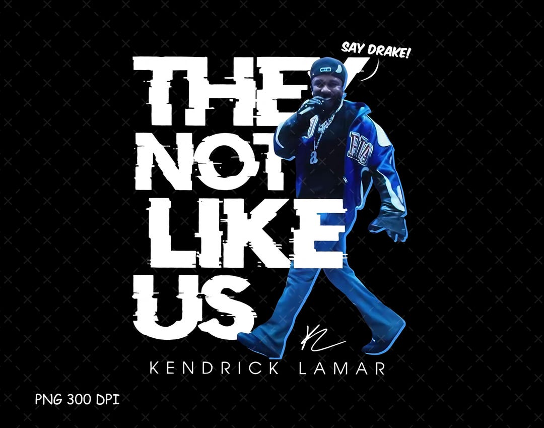 Say Drake PNG, Kendrick Lamar Super Bowl Inspired Hip-hop Design ...