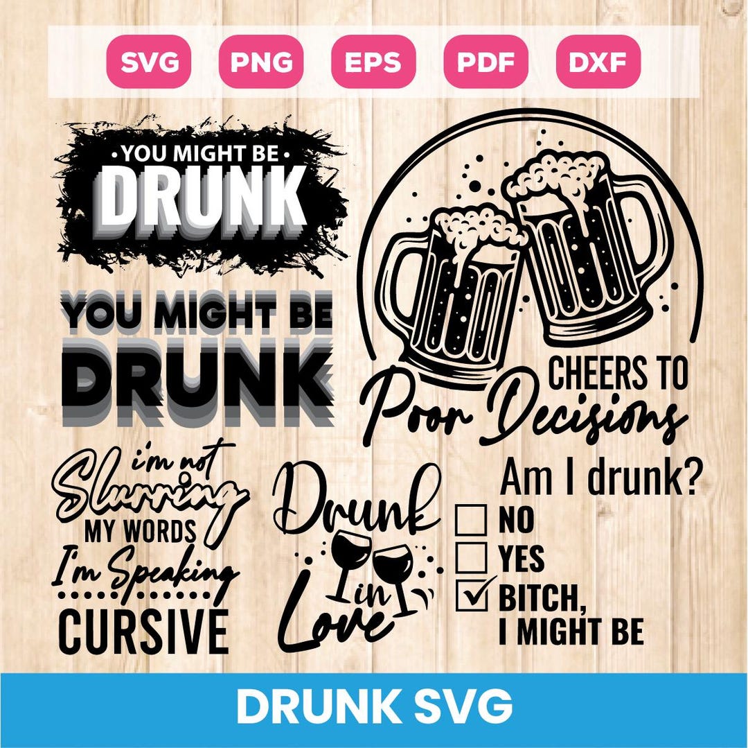 Drunk Svg Bundle, You Might Be Drunk Svg, Drunk Humor Clipart, Drinking ...