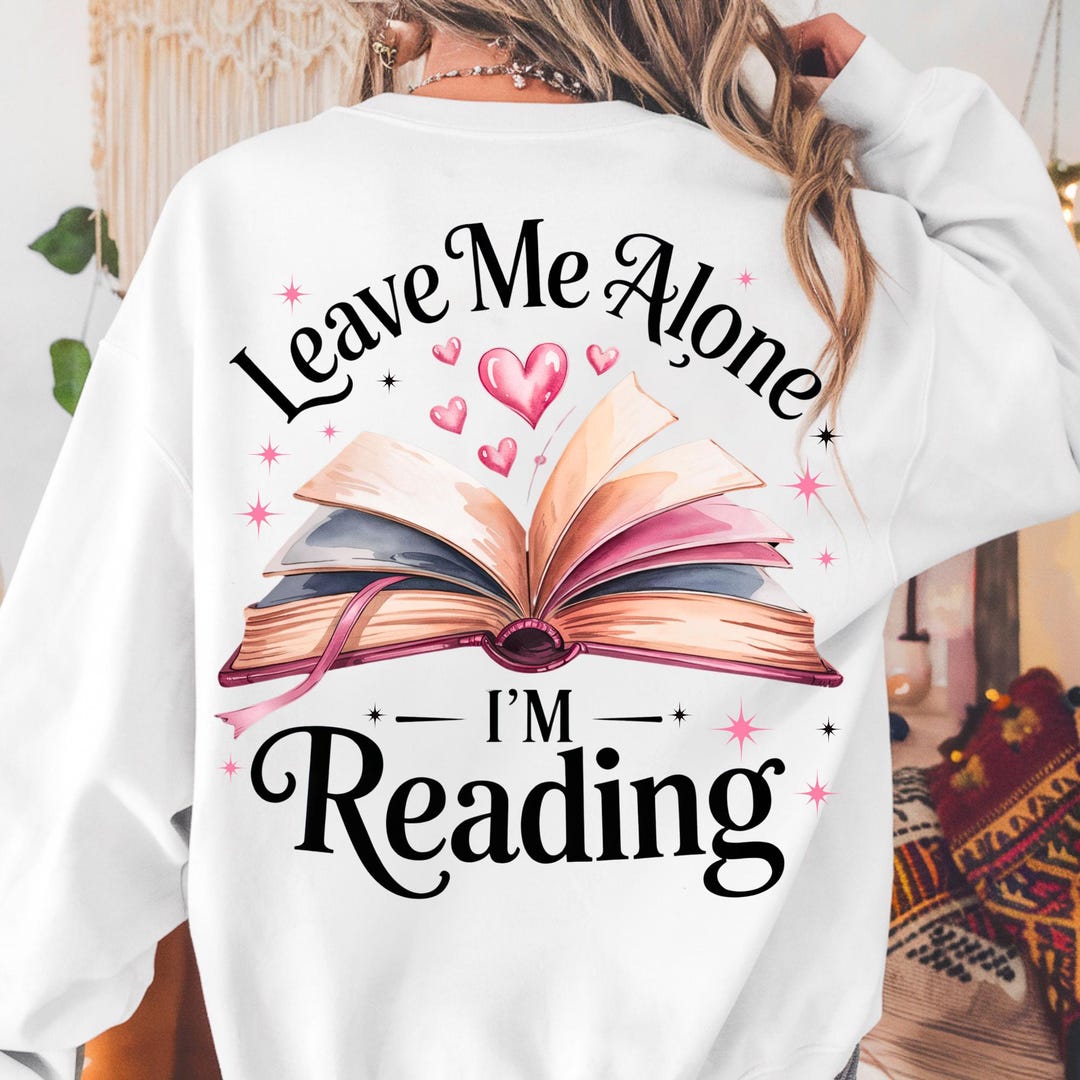 Leave Me Alone I'm Reading PNG, Cute Book Lover Graphic, Funny Reading ...