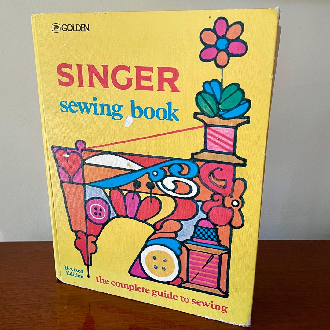 Vintage 1972 “singer Sewing Book” - the Complete Guide to Sewing ...