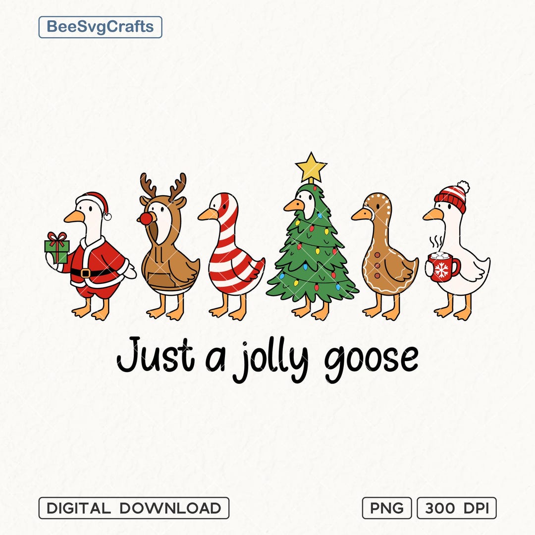 Just a Jolly Goose PNG, Funny Christmas Geese Sublimation, Santa Goose ...