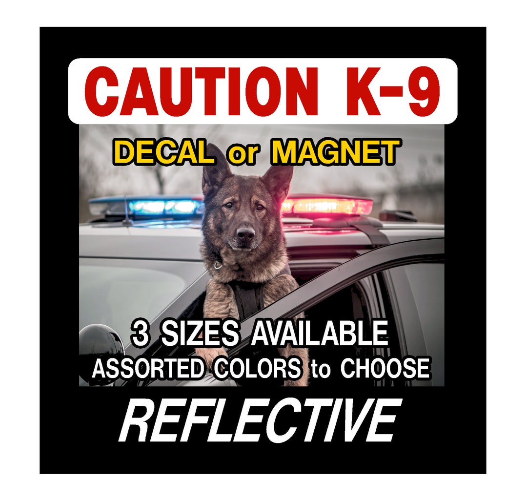 CAUTION K-9 - Decal or Magnet - REFLECTIVE - Red or Blue - 3 Sizes - Etsy
