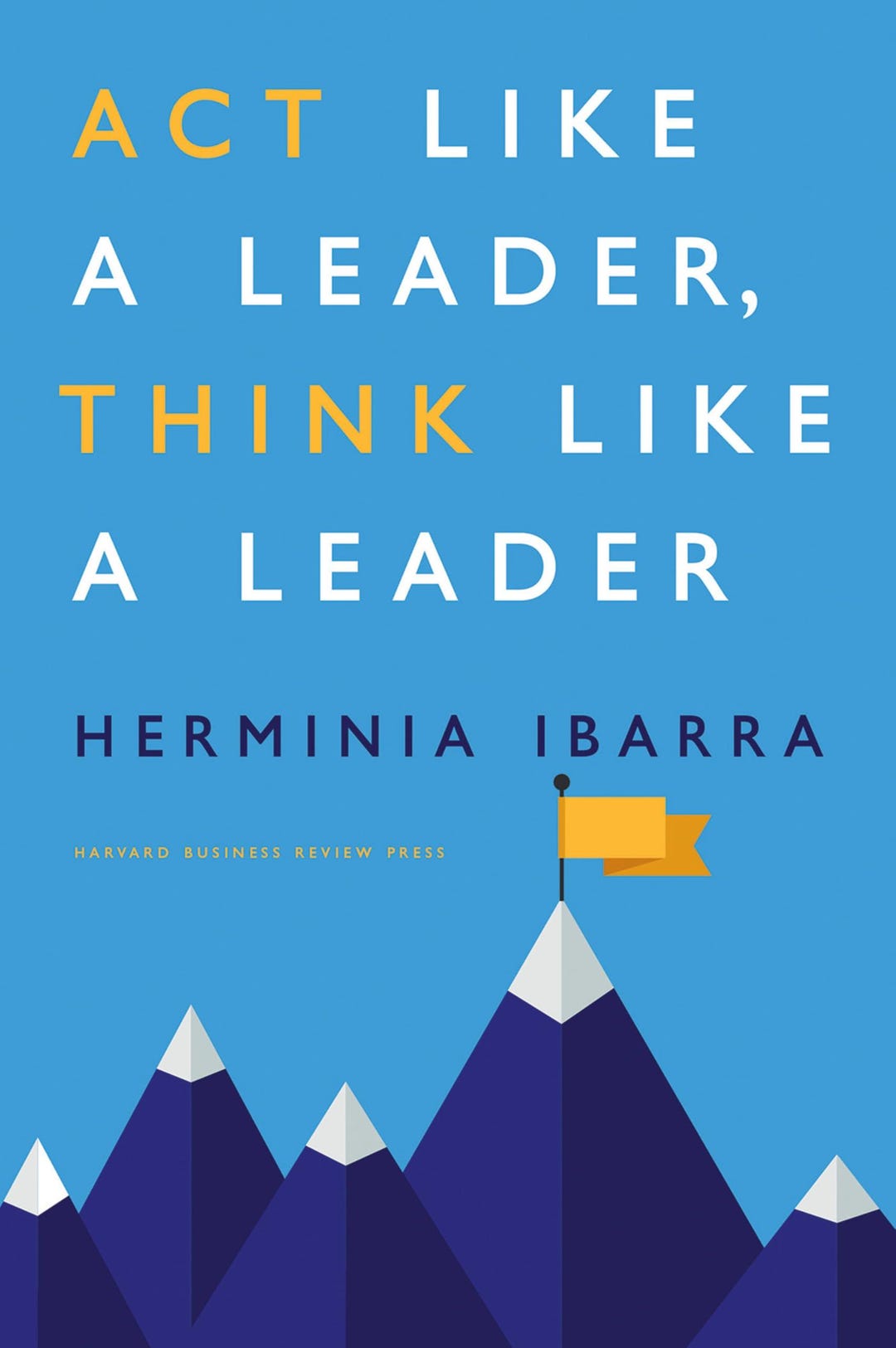 Act Like a Leader, Think Like a Leader by Herminia Ibarra - Etsy