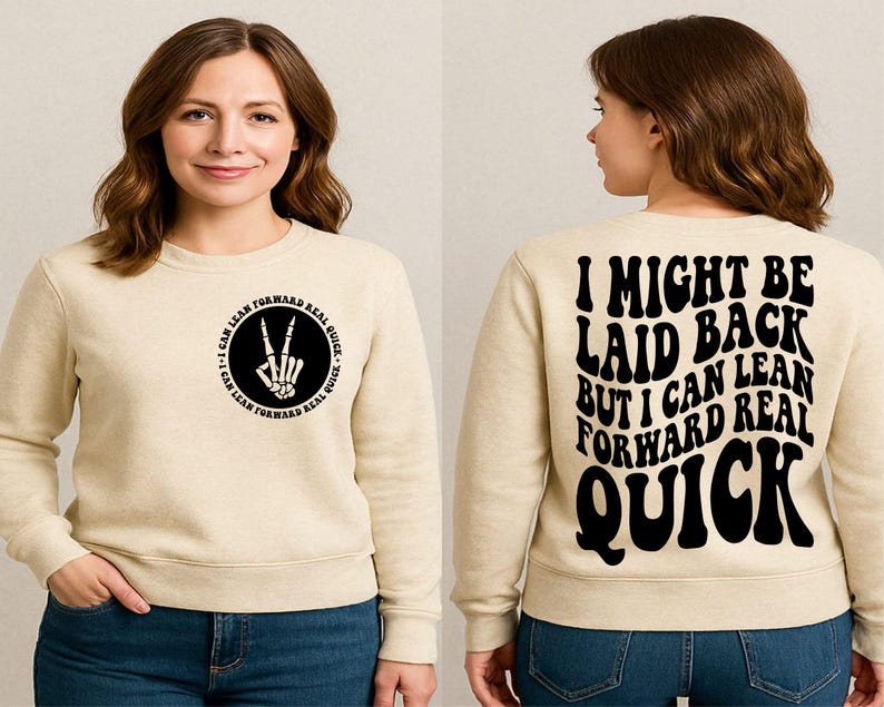 I Might Be Laid Back but I Can Lean Forward Real Quick Svg Png, Trendy ...