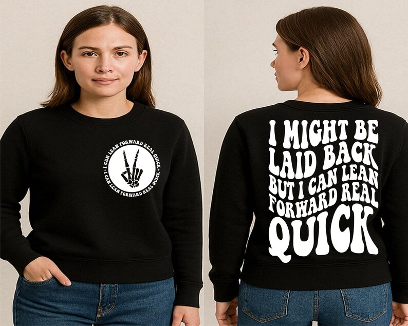 I Might Be Laid Back but I Can Lean Forward Real Quick Svg Png, Trendy ...