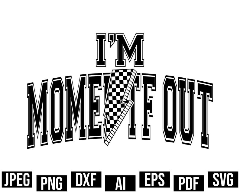 I'm Momed TF Out SVG PNG – Funny Exhausted Mom Life Quote for Cricut ...