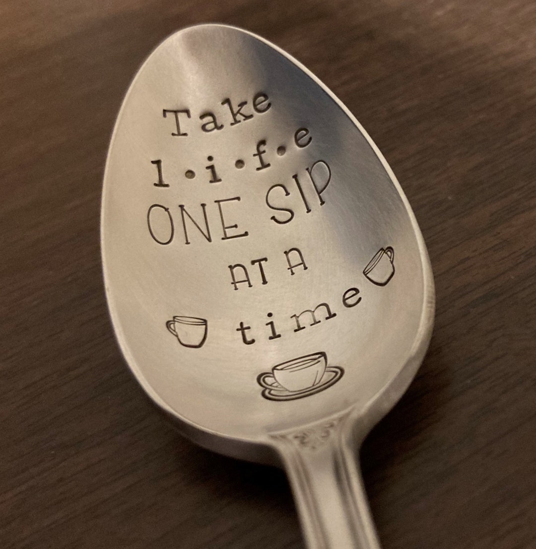 Take Life One Sip at a Time Spoon, Encouragement Gift, Hand Stamped ...