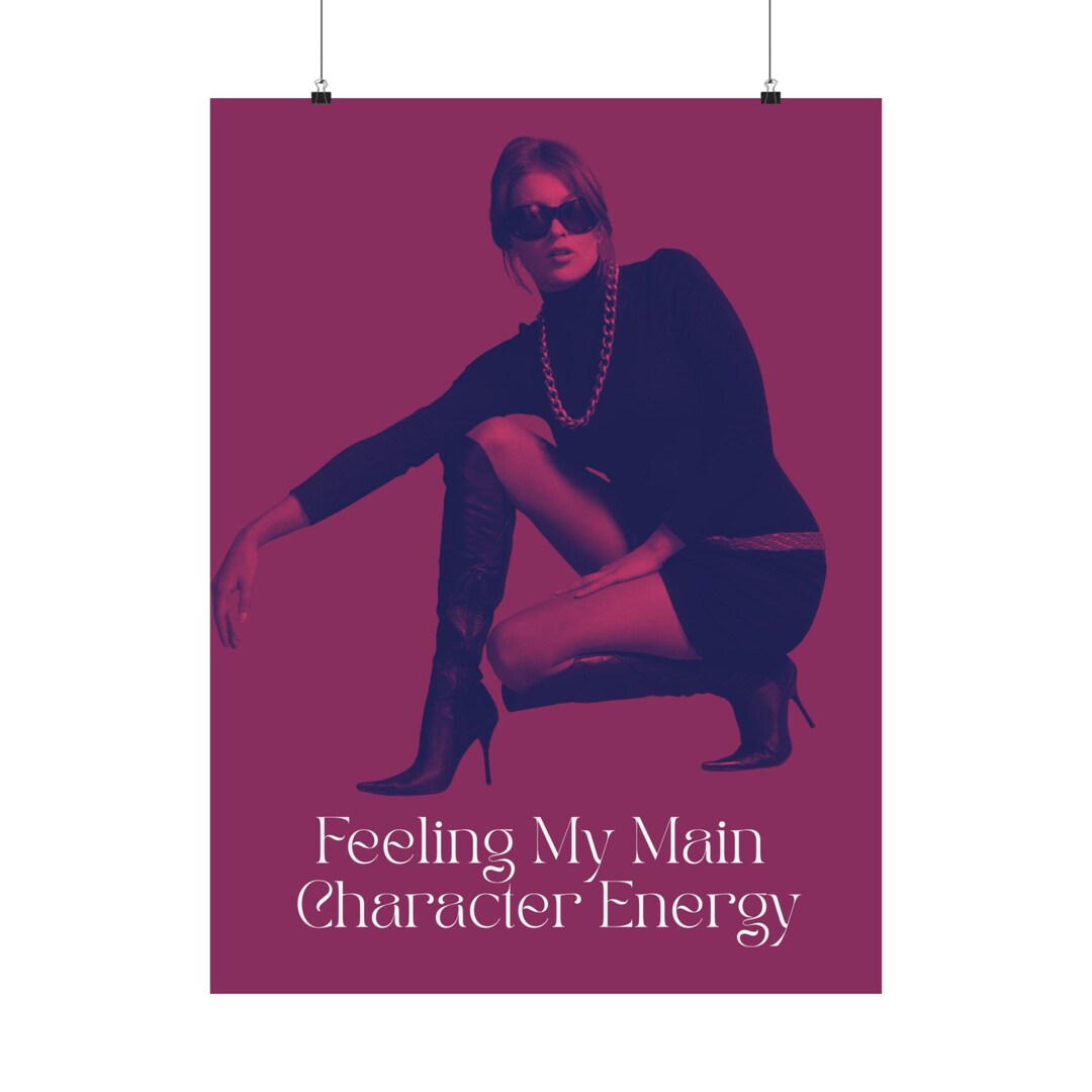 Satin 'main Character Energy' Poster: Chic Dorm & Home Office Wall Art ...