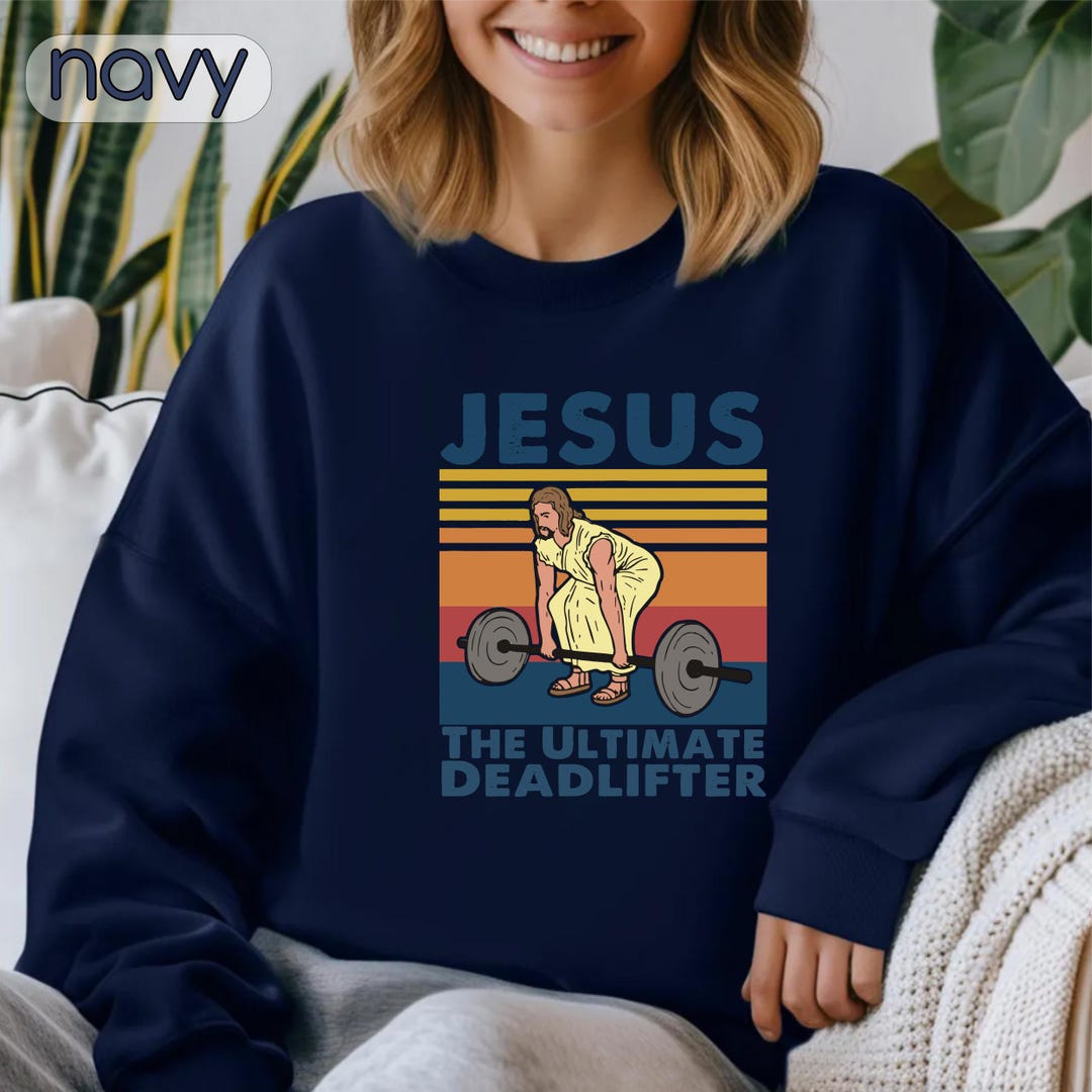 Jesus the Ultimate Deadlifter Sweatshirt, Christian Workout Sweatshirt ...