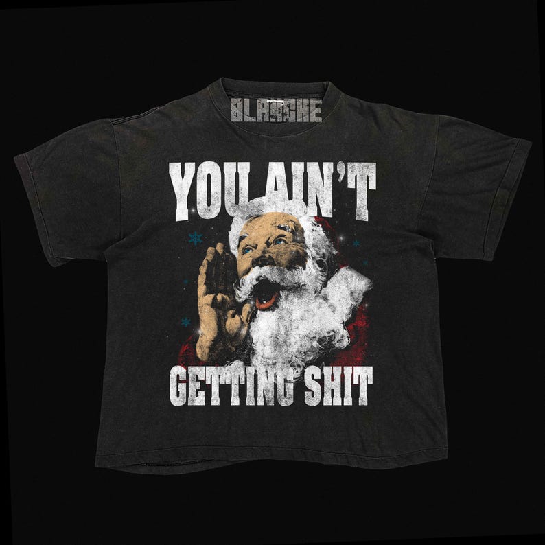 You Ain’t Gettin’ Shit PNG, Funny Santa Claus Christmas PNG, Trendy ...