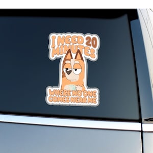 Chili: I Need 20 Minutes Sticker, Bluey, Bluey Car Decal, Vinyl Decal ...