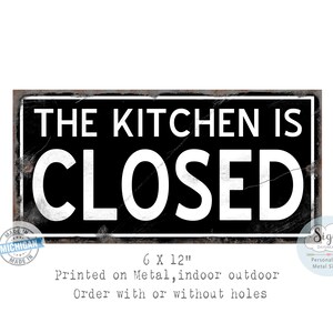 The Kitchen is CLOSED Metal Sign, or the Kitchen is OPEN Metal Sign ...
