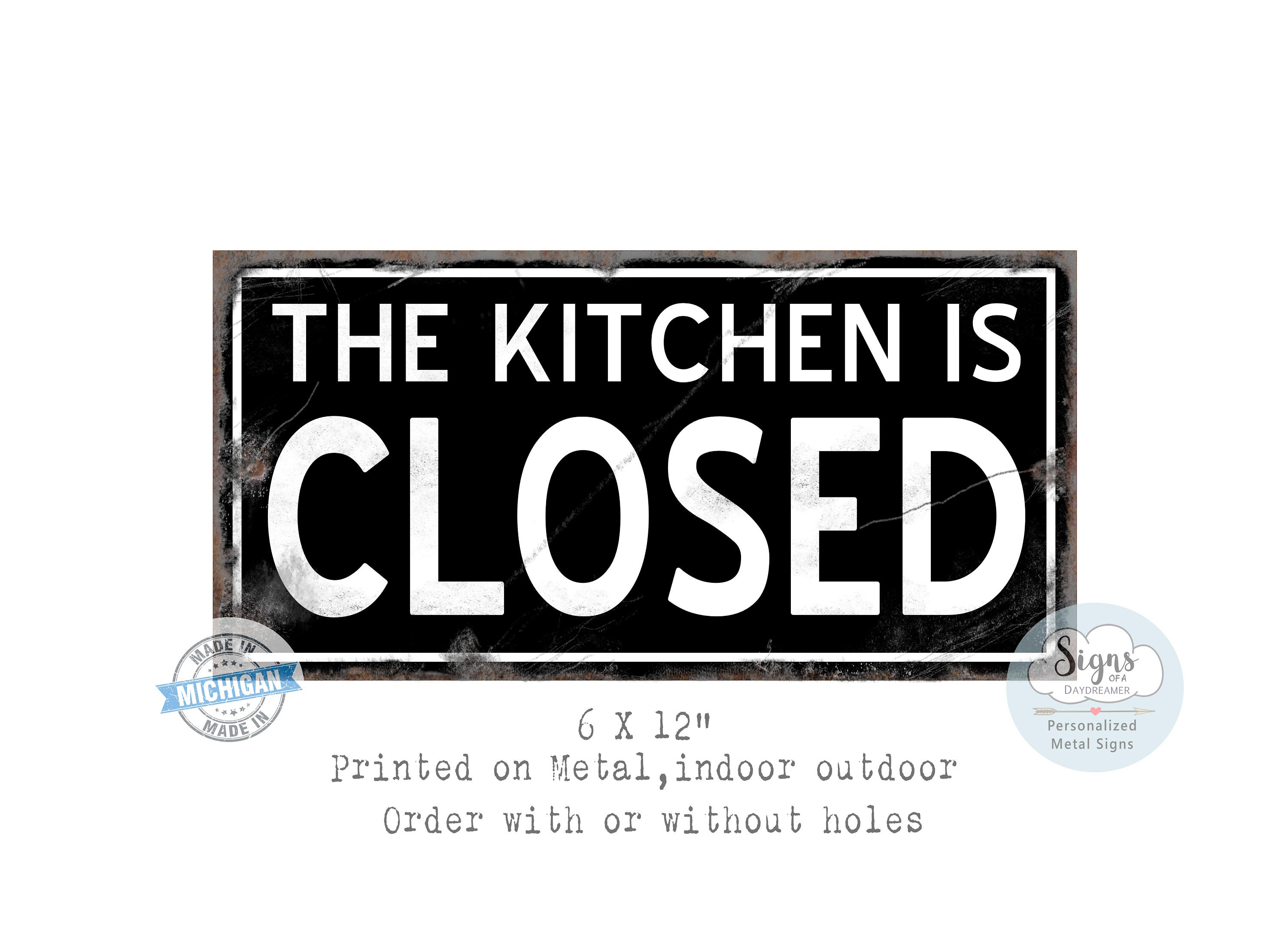 The Kitchen is CLOSED Metal Sign, or the Kitchen is OPEN Metal Sign ...