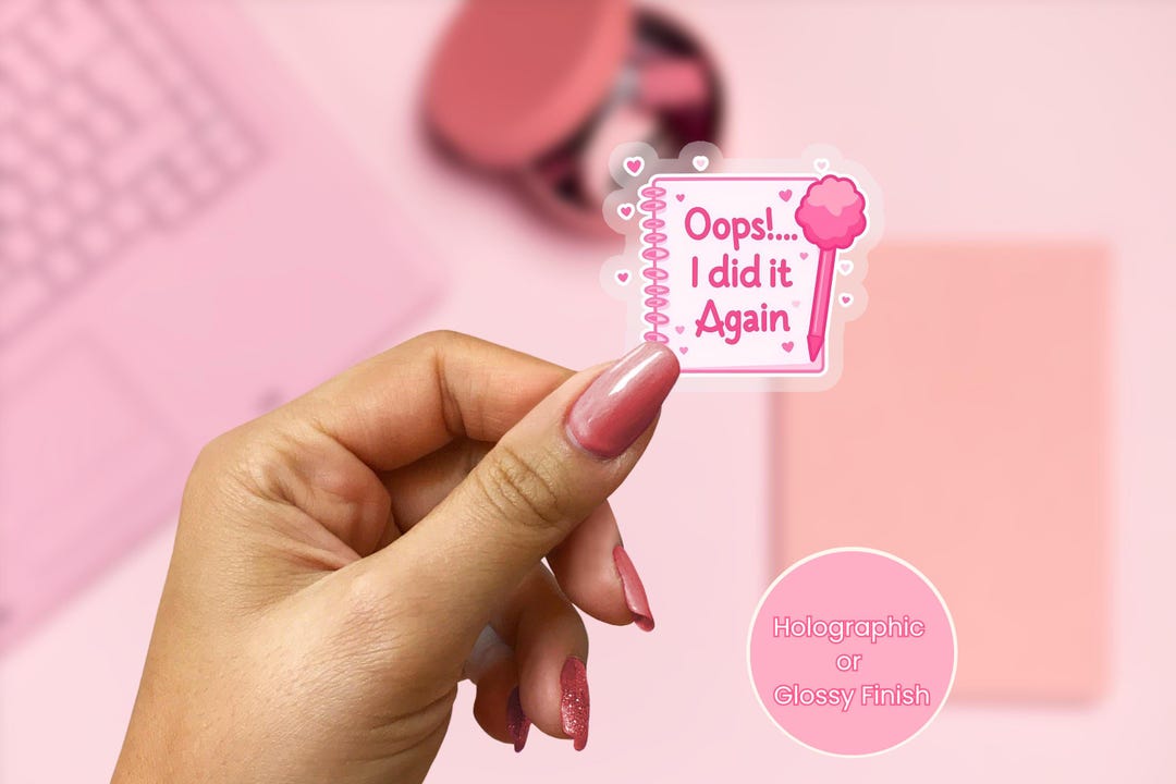Vinyl Sticker | Oops I Did It Again | Holographic or Glossy Finish - Etsy