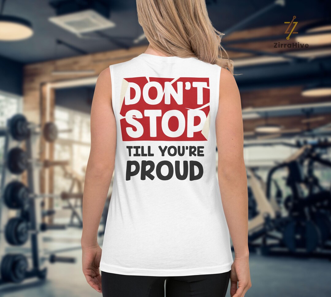GYM Proud Tank Top – Don't Stop Til You're Proud Muscle Shirt, Legend ...