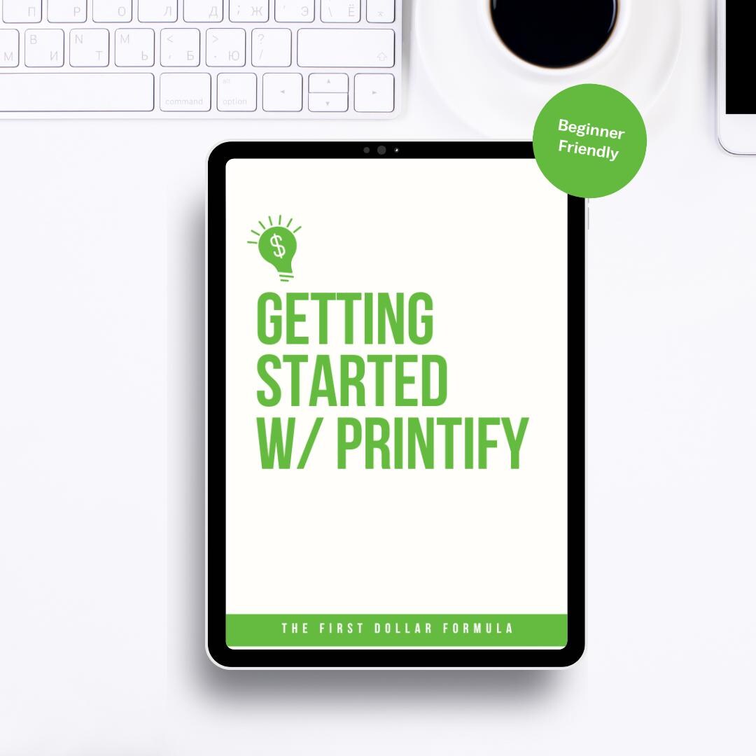 Getting Started With Printify Guide Passive Income Guide Print-on ...