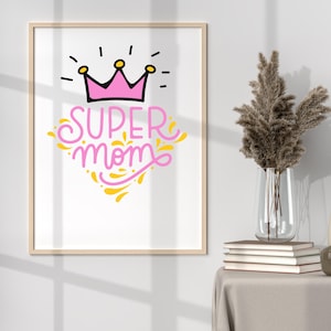 Super Mom Wall Art - Mother's Day Printable Poster, Cute Pink Crown ...