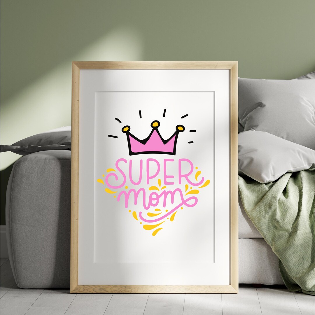 Super Mom Wall Art - Mother's Day Printable Poster, Cute Pink Crown ...