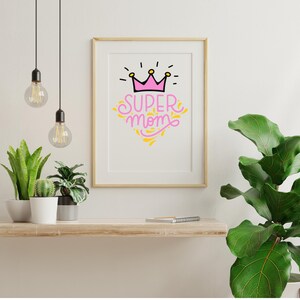 Super Mom Wall Art - Mother's Day Printable Poster, Cute Pink Crown ...