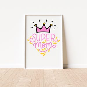 Super Mom Wall Art - Mother's Day Printable Poster, Cute Pink Crown ...