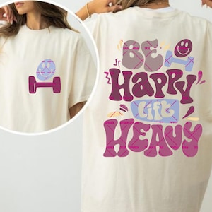 Gym Workout Png, Be Happy Lift Heavy Png Svg File, Gym Motivation Png ...