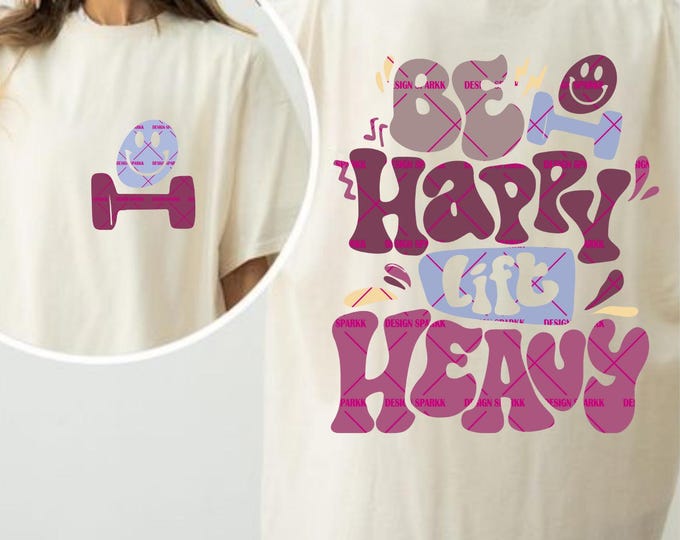 Gym Workout Png, Be Happy Lift Heavy Png Svg File, Gym Motivation Png ...
