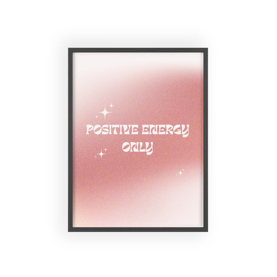Positive Energy Only Poster With Frame | Inspirational Wall Art, Pink ...