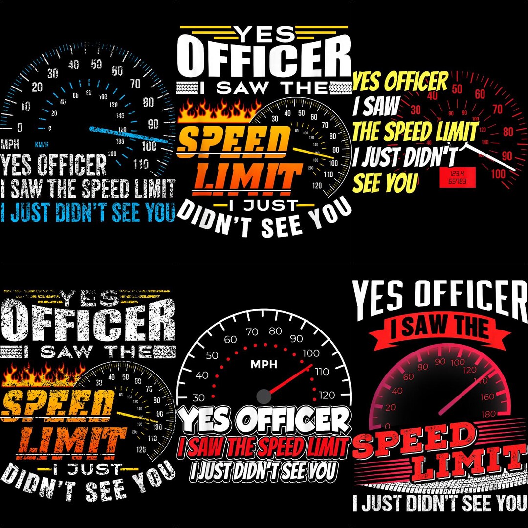 Funny Speedometer PNG Designs – ‘yes Officer, I Saw the Speed Limit, I ...