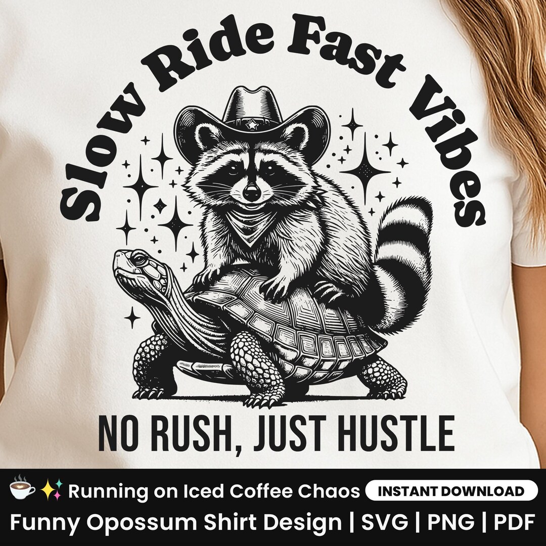 Cowboy Raccoon Turtle Graphic Tee: Slow Ride Fast Vibes (digital Files ...